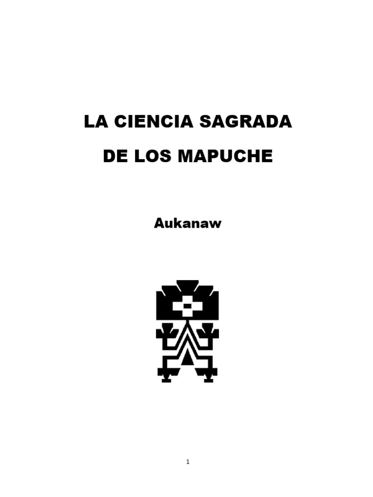 LA CIENCIA SAGRADA de Los MAPUCHE Aukana | PDF | Chamanismo | Antropología