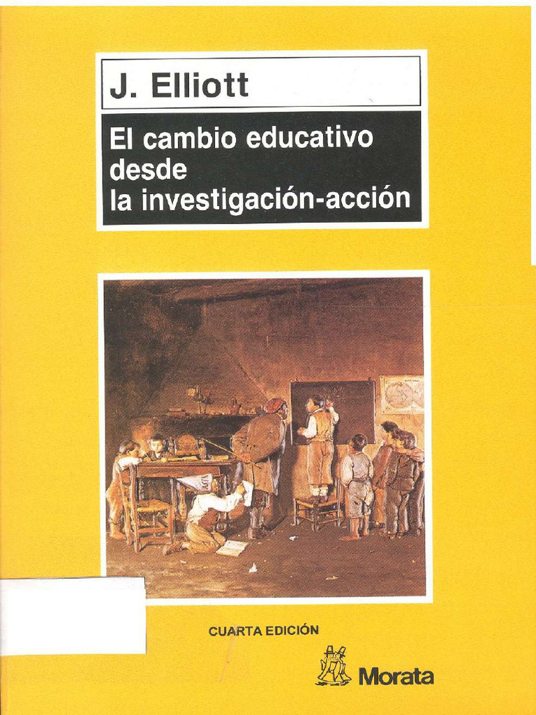El Cambio Educativo Desde La Investigación-Acción - John Elliott y ...