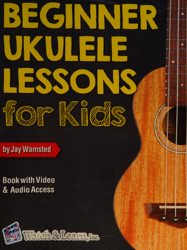 Beginner Ukulele Lessons for Kids _ Book With Online Video -- Wamsted ...