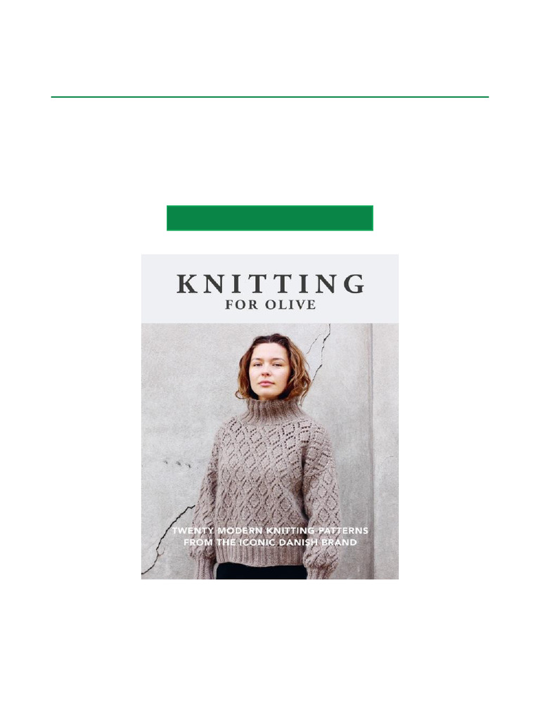 Most Talked Knitting For Olive Twenty Modern Knitting Patterns From The ...