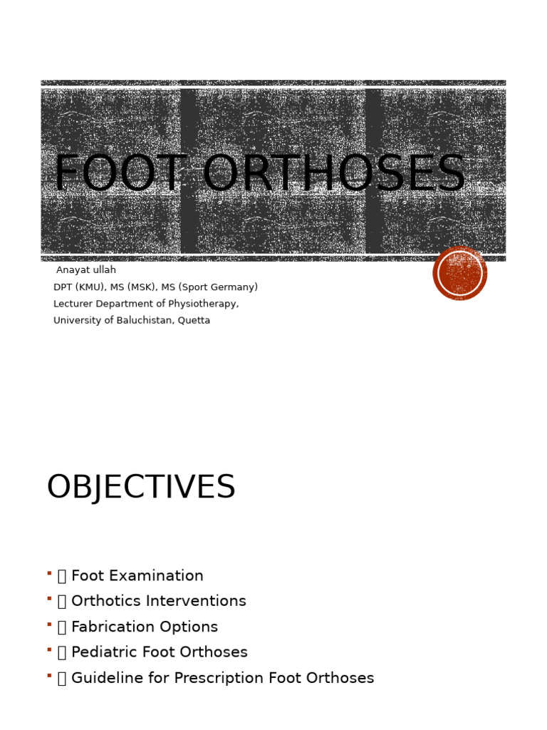 lecture 03 FOOT ORTHOSIS | PDF | Foot | Lower Limb Anatomy