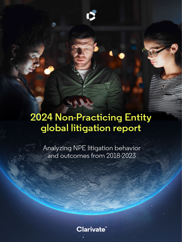 Clarivate - 2024 NonPracticing Entity Global Litigation Report - V2 ...
