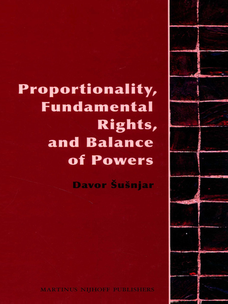 PROPORTIONALITY, FUNDAMENTAL RIGHTS, AND BALANCE OF POWERS (DAVOR SUSNJAR, by Davor Šušnjar Etc ...