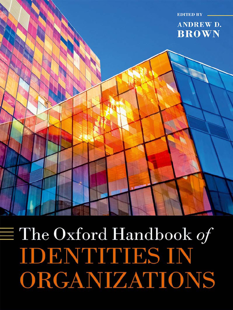 The Oxford Handbook Identities in Organizations, Andrew D. Brown (2020 ...