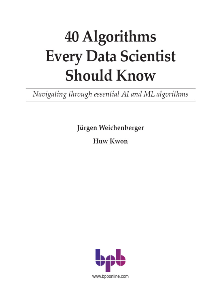 40 Algorithms Every Data Scientist Should Know Jurgen Weichenberger Huw Kwon | PDF | Machine ...