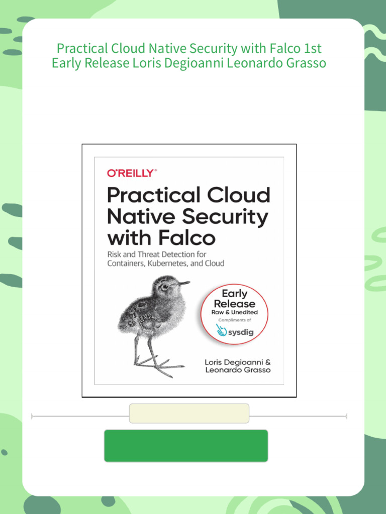 Practical Cloud Native Security with Falco 1st Early Release Loris ... Practical Cloud Native Security with Falco 1st Early Release Loris ...