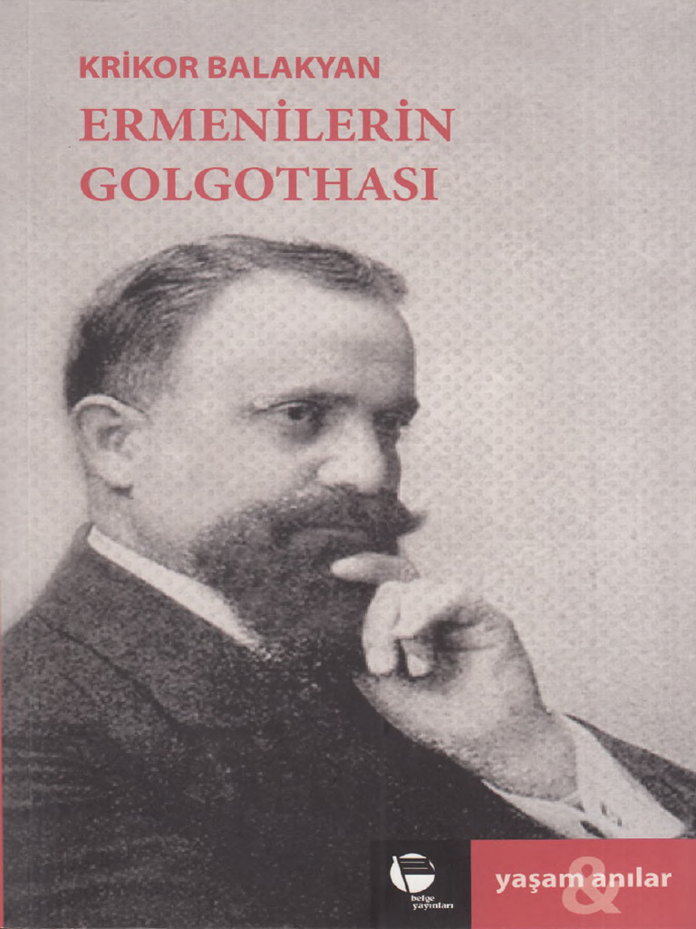 Krikor Balakyan Ermenilerin Golgothası Belge Yayınları - - 48261у | PDF