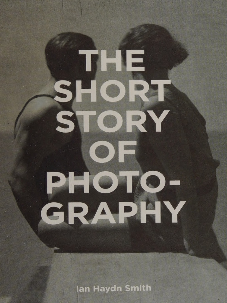 SMITH, Ian. The Short Story of Photography | PDF | Photographer | Imaging