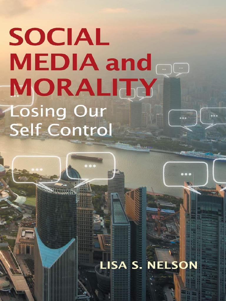 Social Media and Morality Losing Our Self Control | PDF | Free Will ...