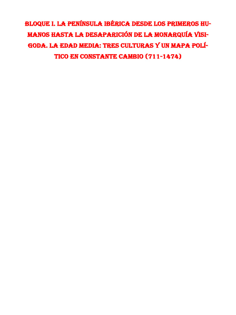 Bloque I. La Península Ibérica desde los primeros humanos hasta la desaparición de la mo-narquía ...