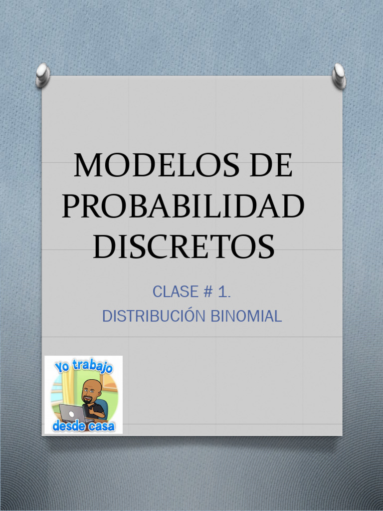 Modelos de Probabilidad Discretos. Binomial. | PDF | Teoría de probabilidad | Probabilidad