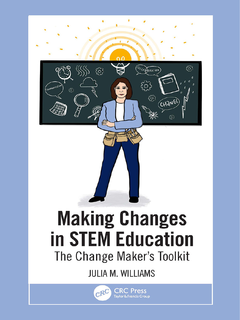Julia M. Williams - Making Changes in STEM Education - The Change Maker's Toolkit-CRC Press ...