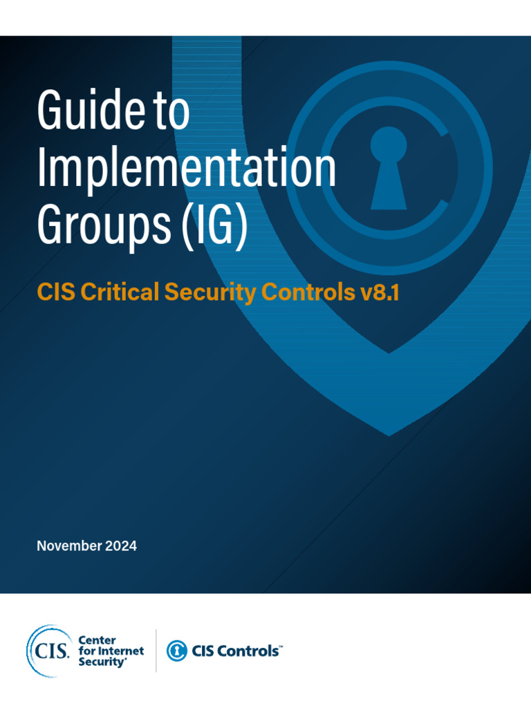 Cis Controls V8 1 Guide To Implementation Groups 2024 11 Pdf Computer Security Security