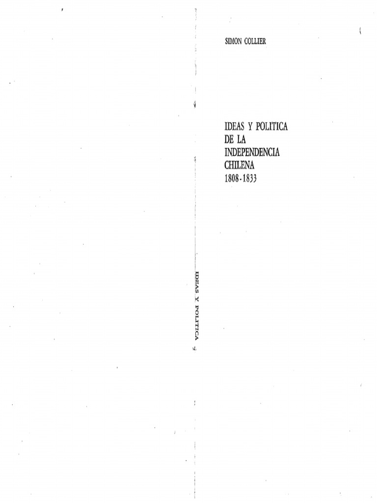 Simon Collier. Ideas y Pol Ticas de La Independencia de Chile 1808 1833.pdf Lecturas Semanas 3 4 ...