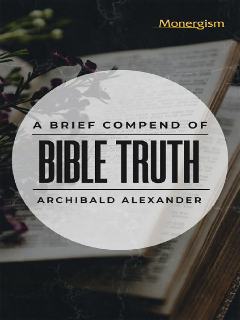 A Brief Compend of Bible Truth - Archibald Alexander | PDF | Miracle ...