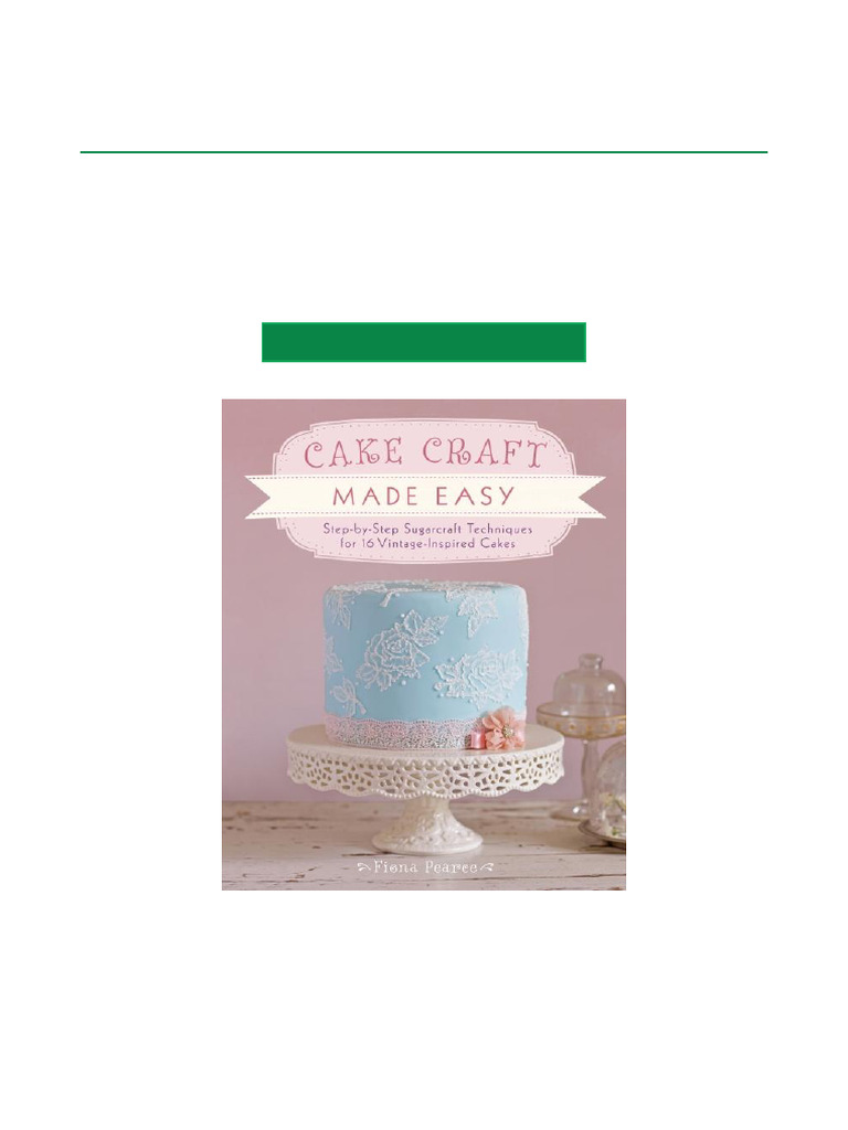 Analyze Cake Craft Made Easy Step by Step Sugarcraft Techniques for 16 ...
