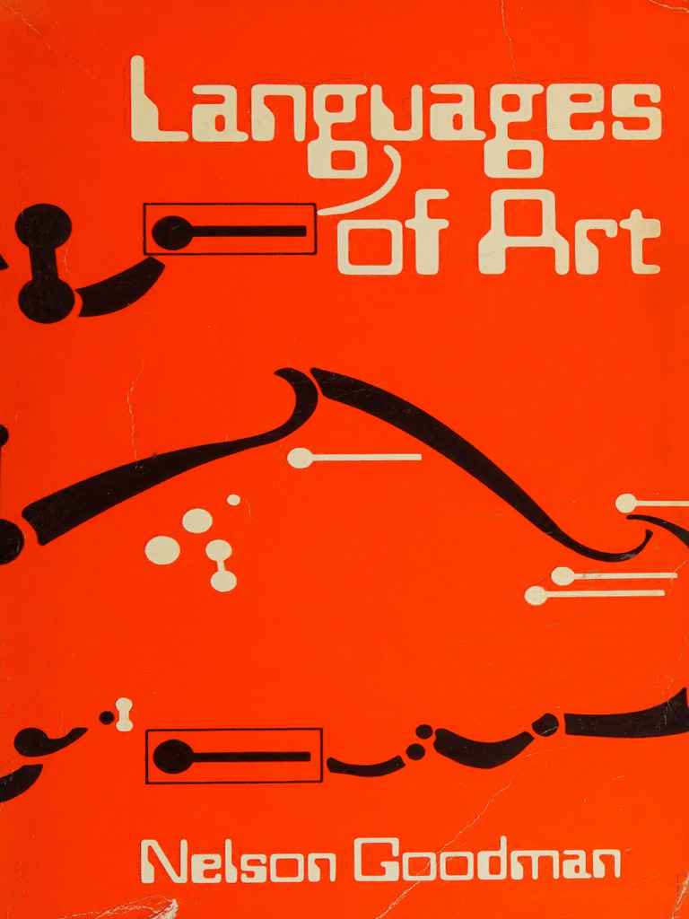 Languages of Art an Approach to a Theory of Symbols -- Nelson Goodman ...