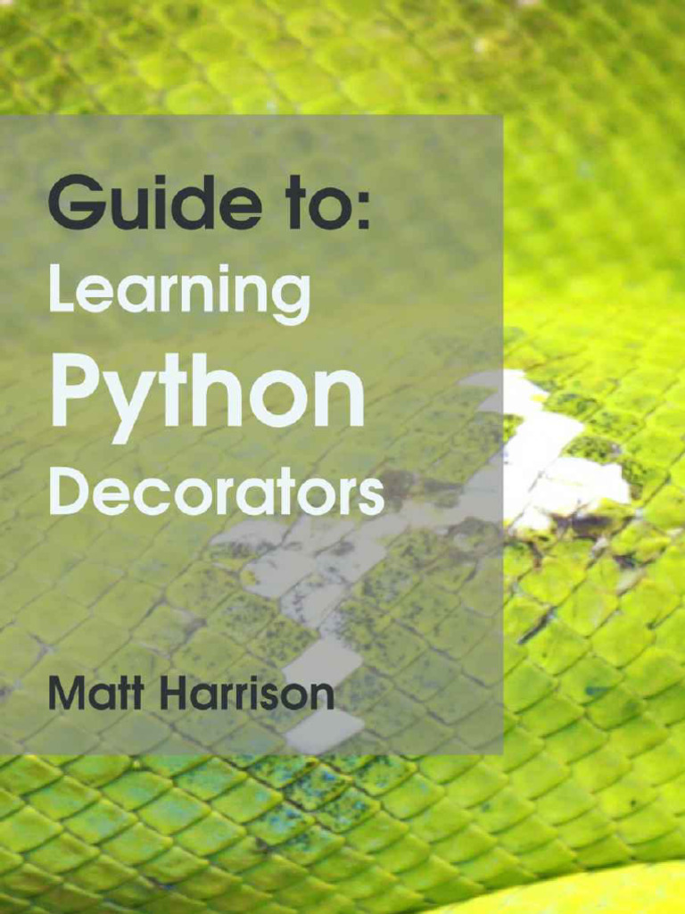 Harrison, Matt - Guide To - Learning Python Decorators (2013 - 2012, Hairysun - Com) | PDF ...