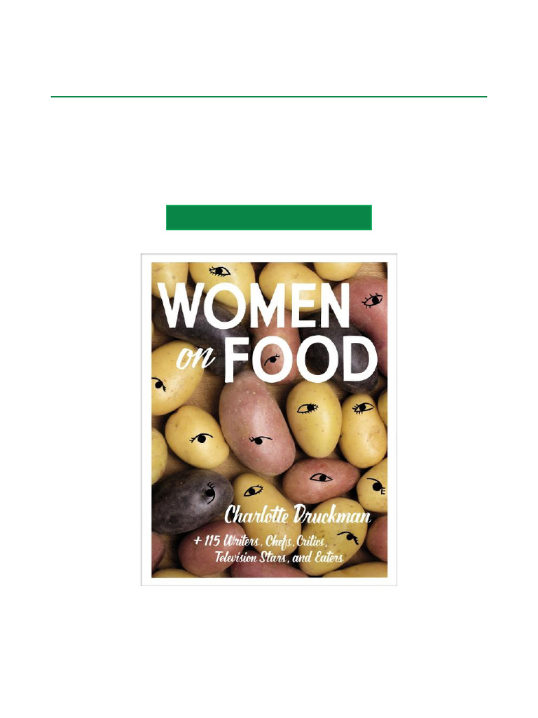 Acquire Women On Food Charlotte Druckman and 115 Writers, Chefs, Critics, Television Stars, and ...