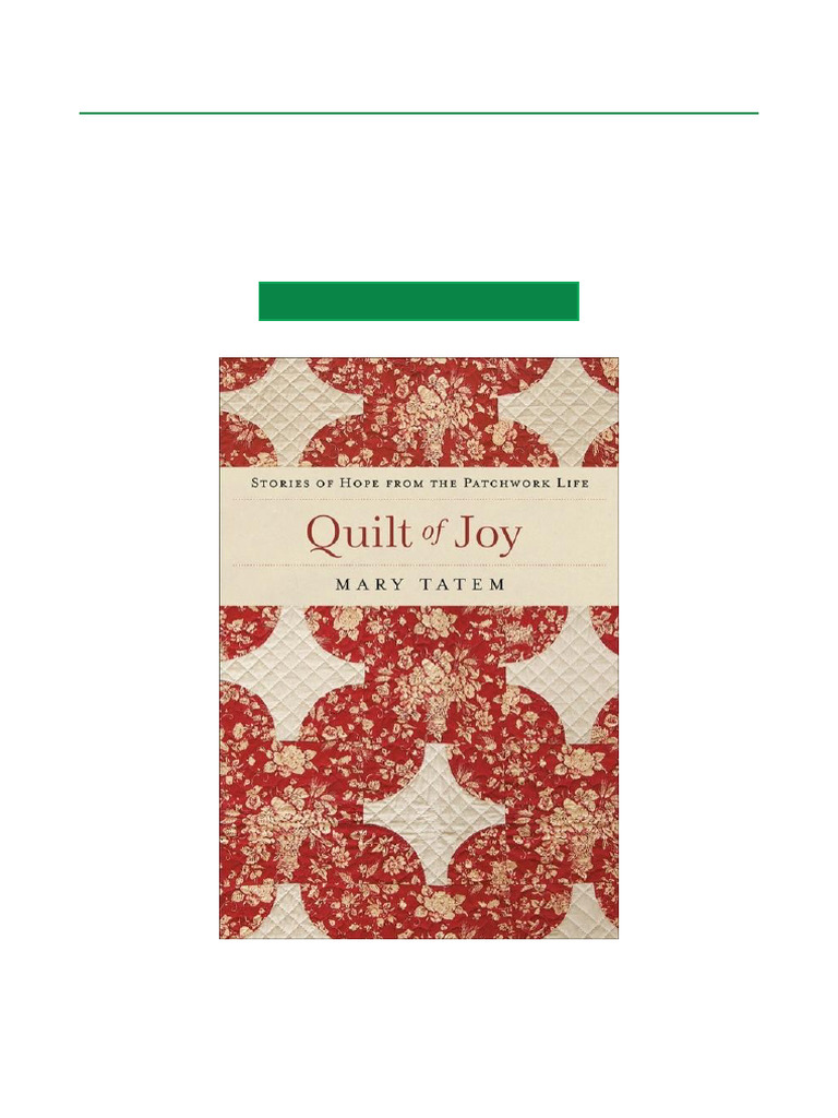Access Quilt of Joy Stories of Hope From The Patchwork Life Full Text ...