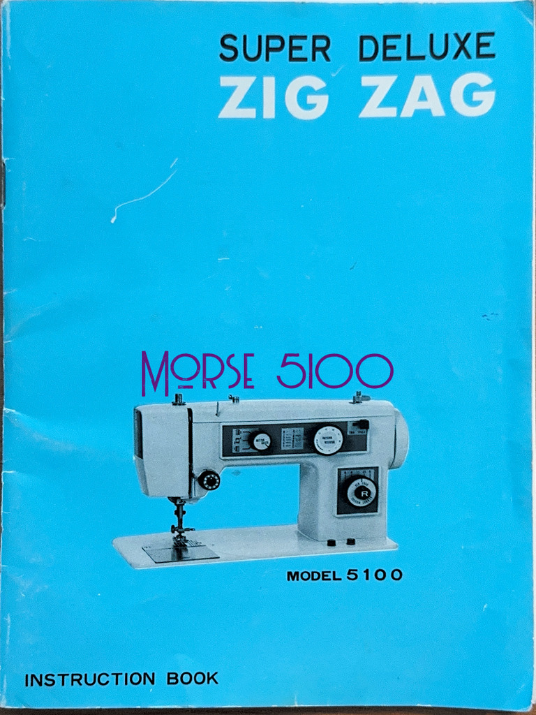 Morse Super DeLuxe Zig Zag 5100 Sewing Machine Instruction Manual | PDF