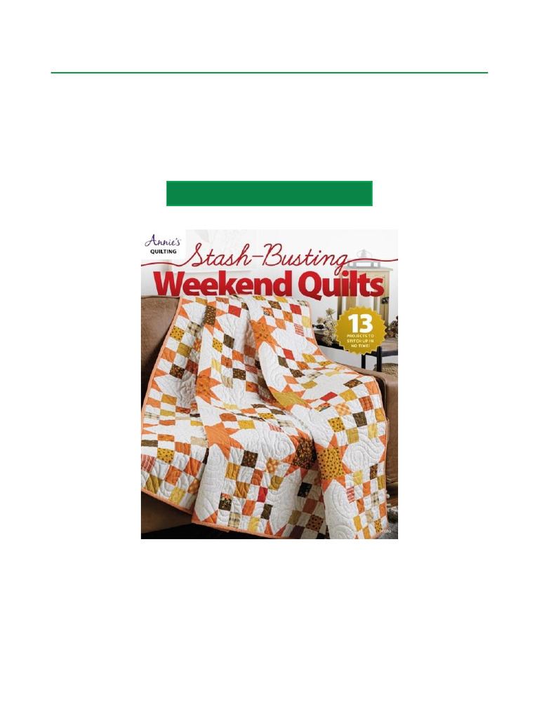 Best Investment Stash Busting Weekend Quilts Complete Book Download | PDF