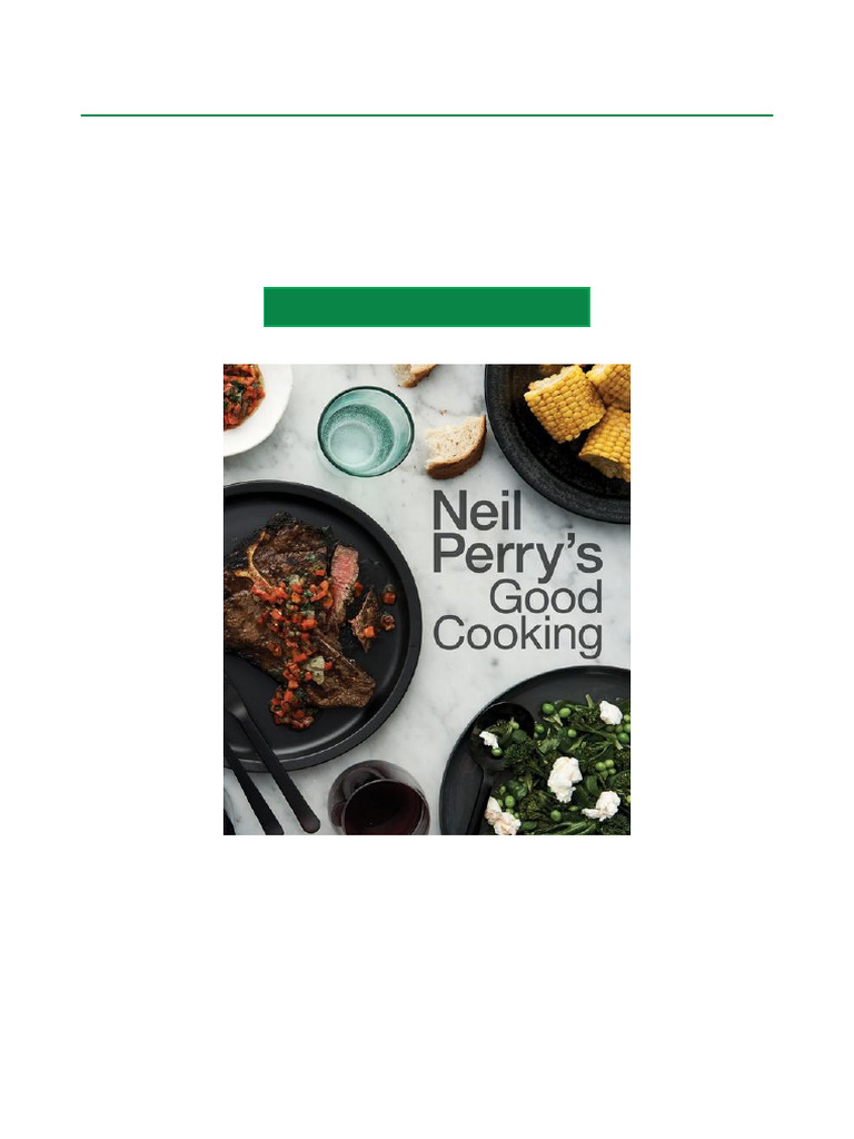 Reconsider Neil Perry's Good Cooking All-in-One Download | PDF
