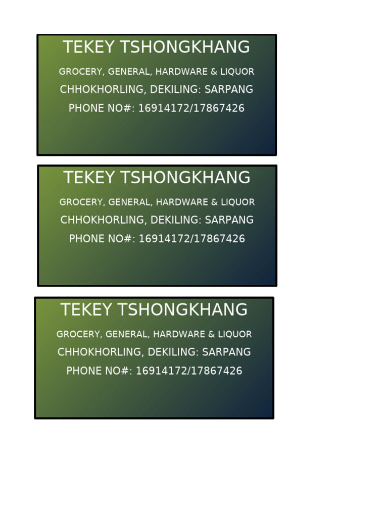 Tekey Tshongkhang: Chhokhorling, Dekiling: Sarpang PHONE NO#: 16914172/ ...