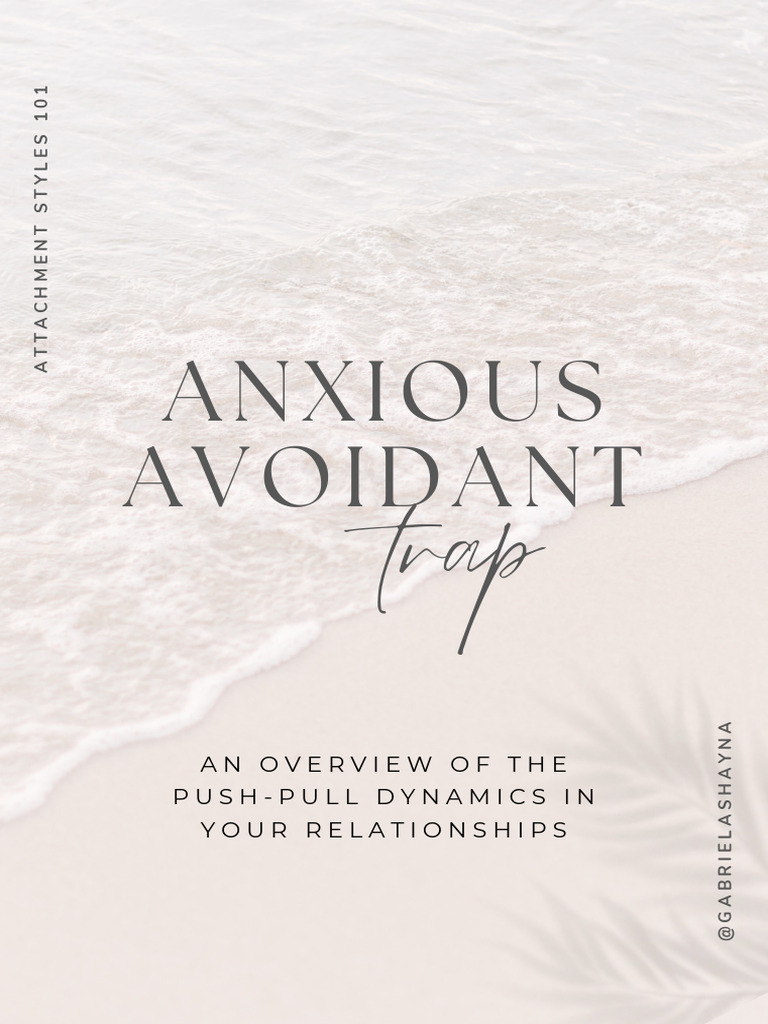 The Anxious Avoidant Trap | PDF | Attachment Theory | Anxiety