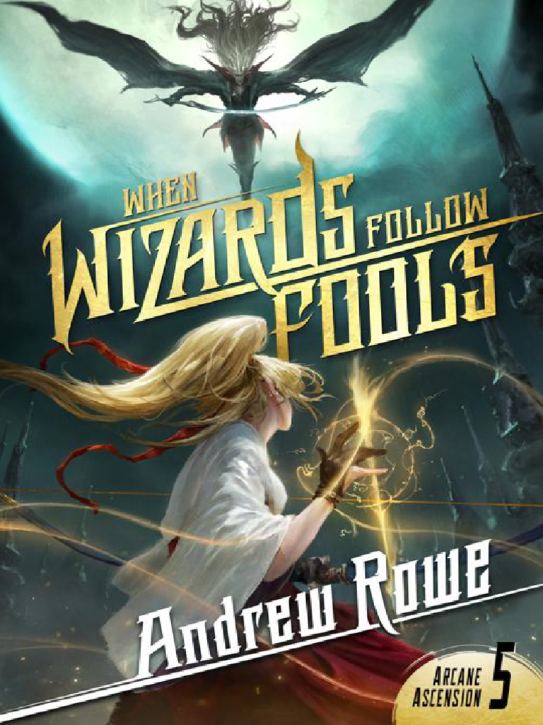 When Wizards Follow Fools - Andrew Rowe | PDF