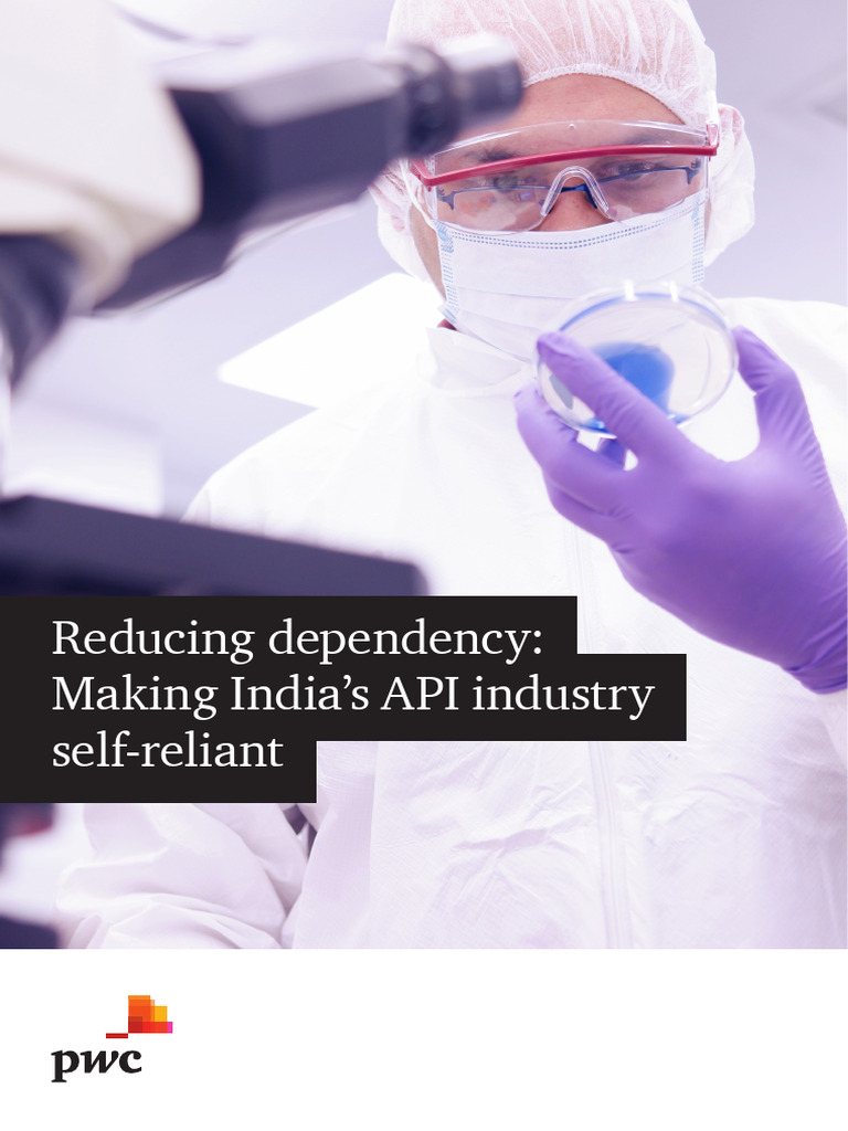 Reducing Dependency Making Indias Api Industry Self Reliant | PDF ...