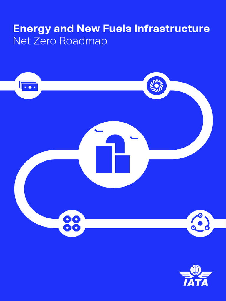 IATA-Energy and New Fuels Infrastructure Net Zero Roadmap | PDF | Carbon Capture And Storage ...