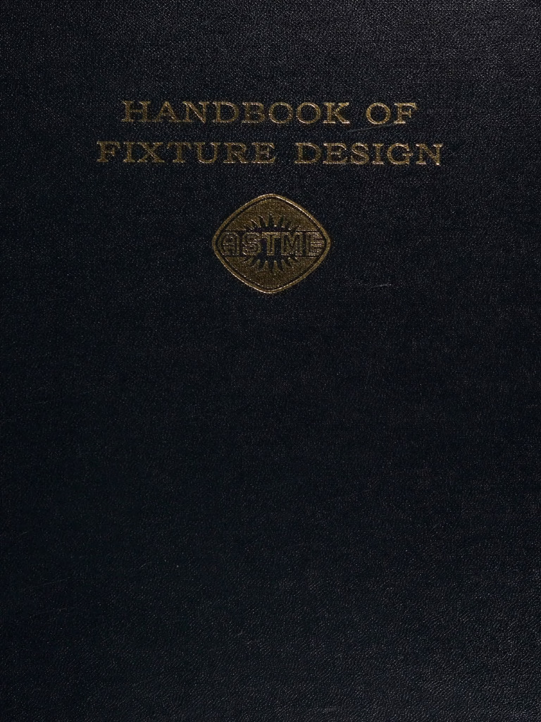 Handbook of Fixture Design A Practical Reference Book of - American ...