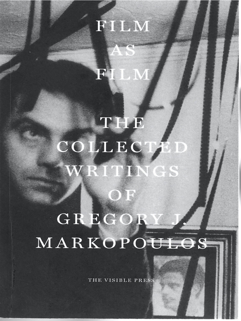 Film As Film by Gregory J. Markopoulos | PDF