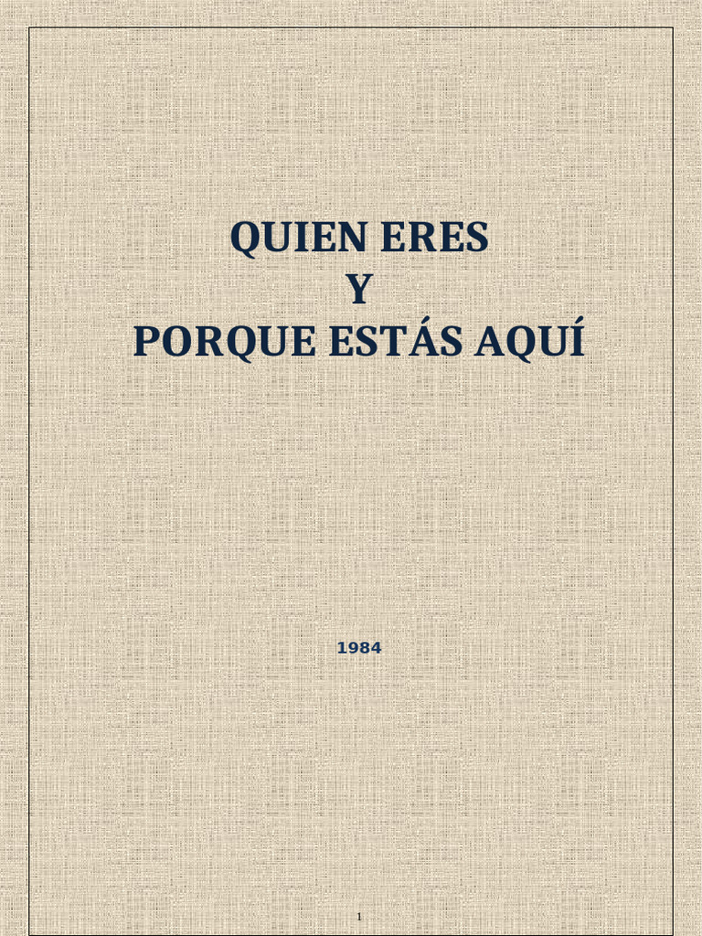QUIEN ERES Y PORQUE ESTAS AQUI Corregido1 | PDF | Conocimiento | Verdad