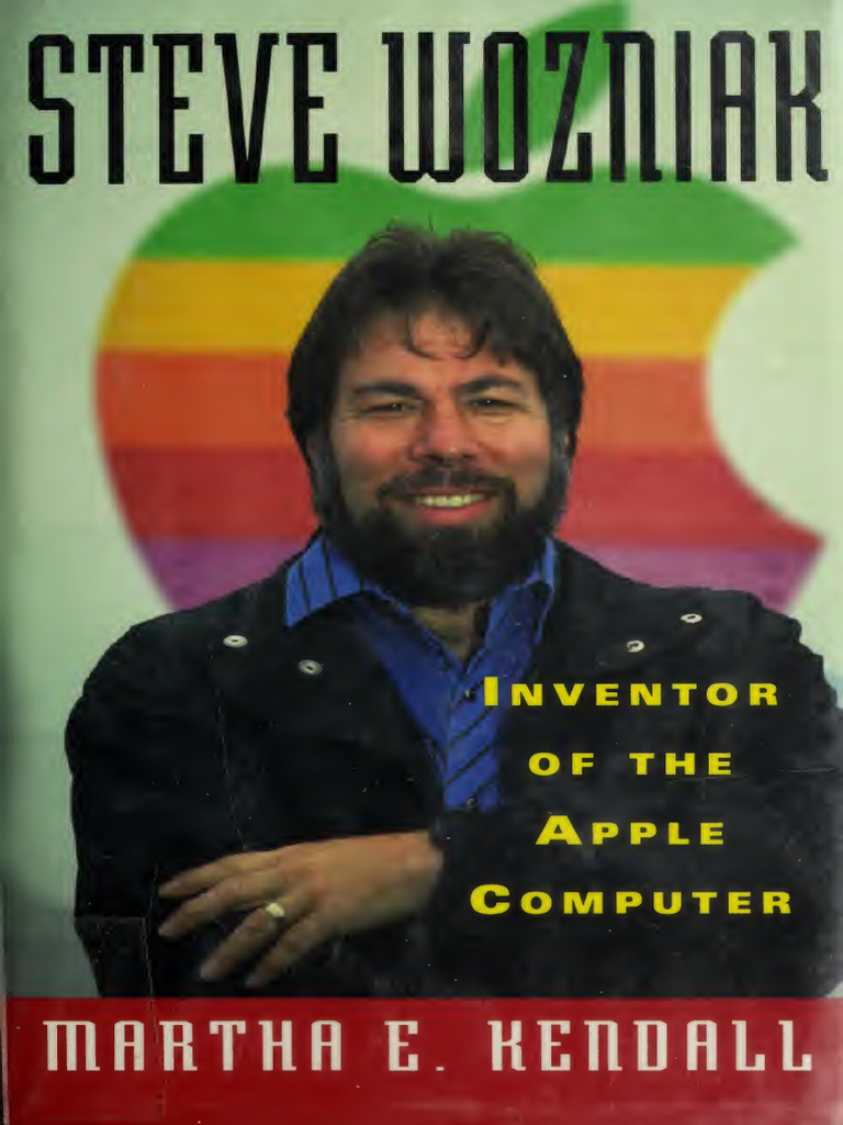 Steve Wozniak_ inventor of the Apple computer -- Martha E_ Kendall ...