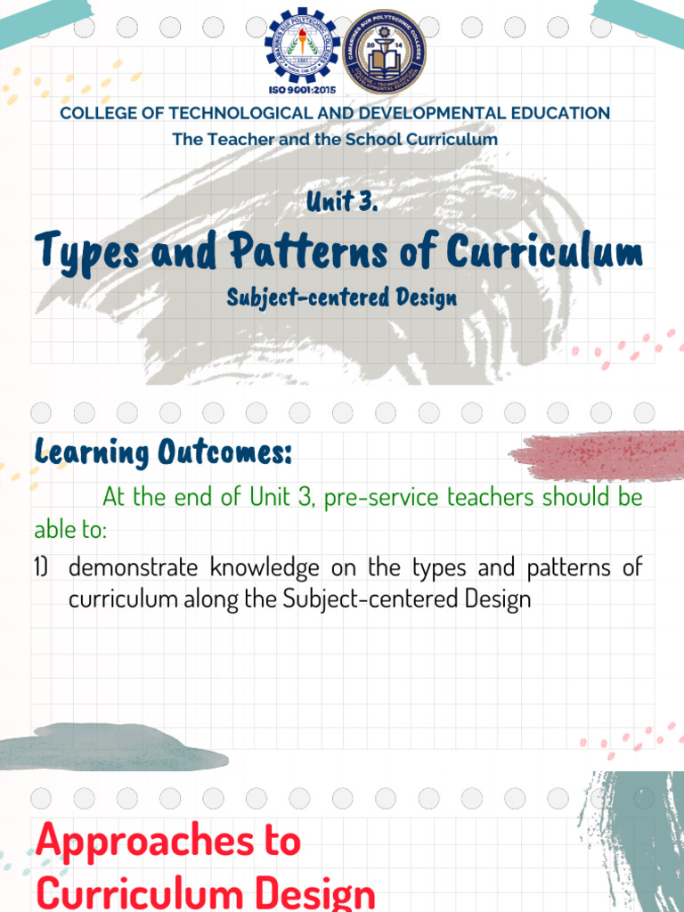 WEEK 4 - PROF EDUC 4 (2a) - Unit 3. Types and Patterns of Curriculum ...