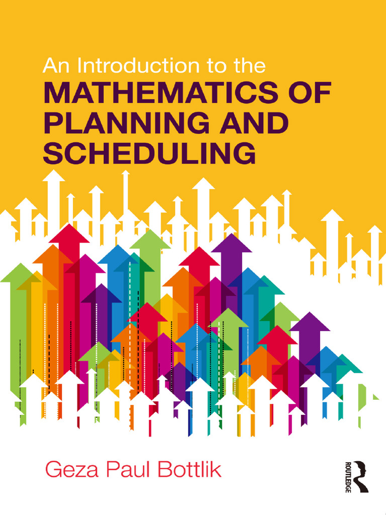 An Introduction to the Mathematics of Planning and Scheduling (Geza Paul Bottlik) (Z-Library ...