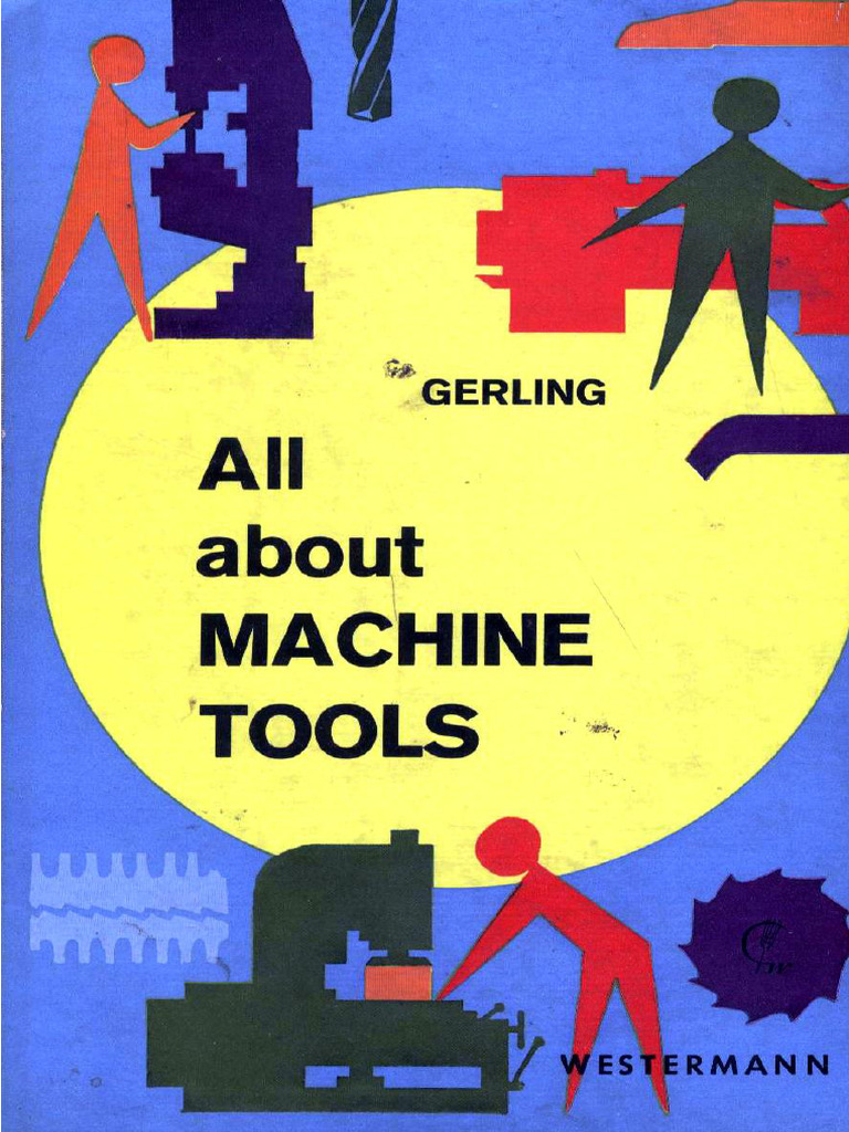 All About Machine Tools-New Age International Publisher - Hans Gerling ...