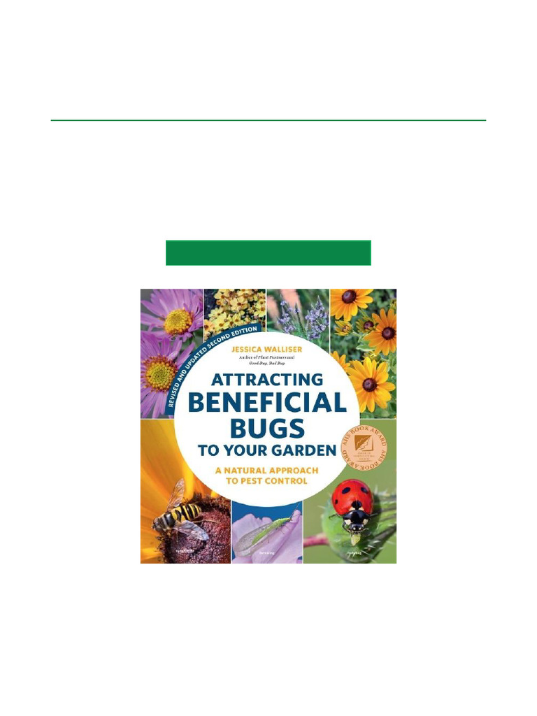 Attracting Beneficial Bugs To Your Garden, Revised and Updated Second Edition A Natural Approach ...