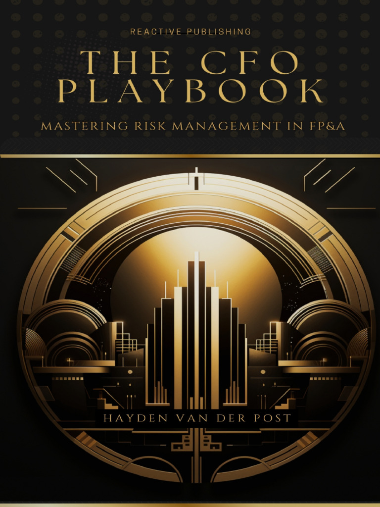 The CFO Playbook Mastering Risk Management in FP&A A Comprehensive | PDF | Credit Risk | Governance