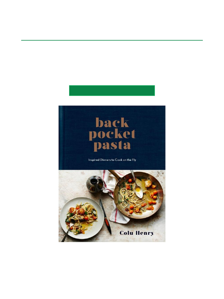 Learn Back Pocket Pasta Inspired Dinners To Cook On The Fly A Cookbook ...