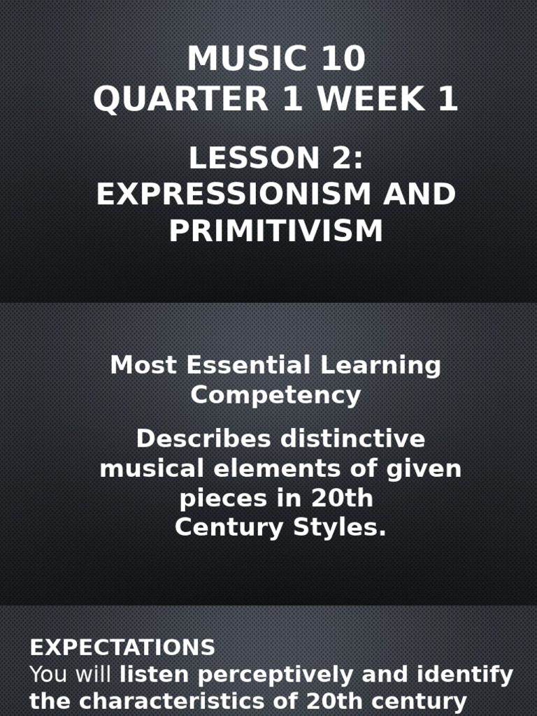 Mapeh 10 Music Presentation Lesson 2 Quarter 1 | PDF | Expressionism ...
