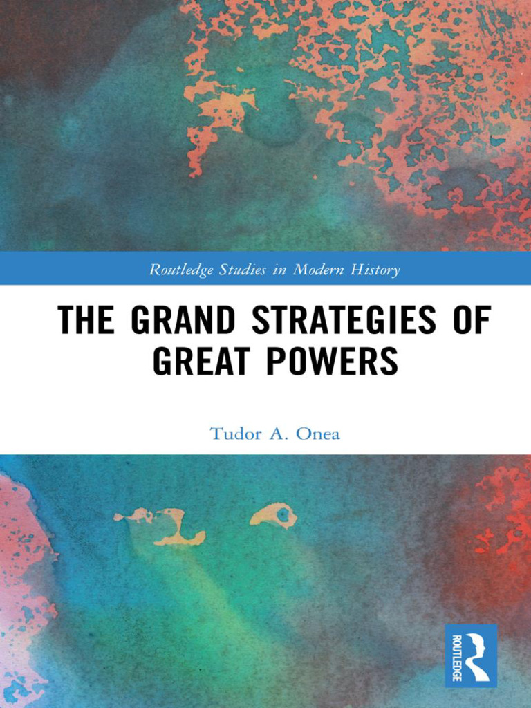 The Grand Strategies of Great Powers (Tudor A. Onea) (Z-Library) | PDF ...