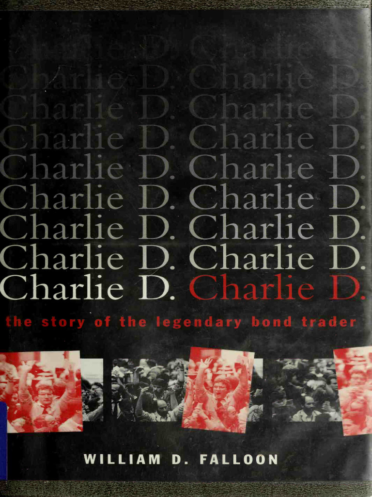 Charlie D. The Story of The Legendary Bond Trader (William D. Falloon ...