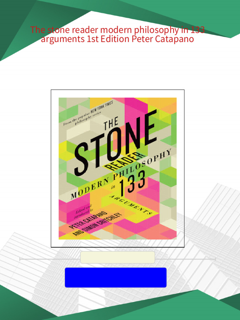 The Stone Reader Modern Philosophy in 133 Arguments 1st Edition Peter Catapano - The Ebook Is ...