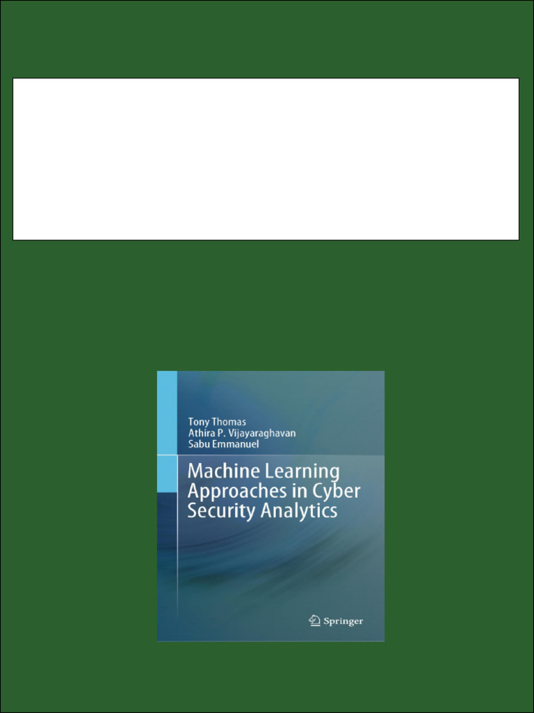 Machine Learning Approaches in Cyber Security Analytics 1st edition by Tony Thomas, Athira ...