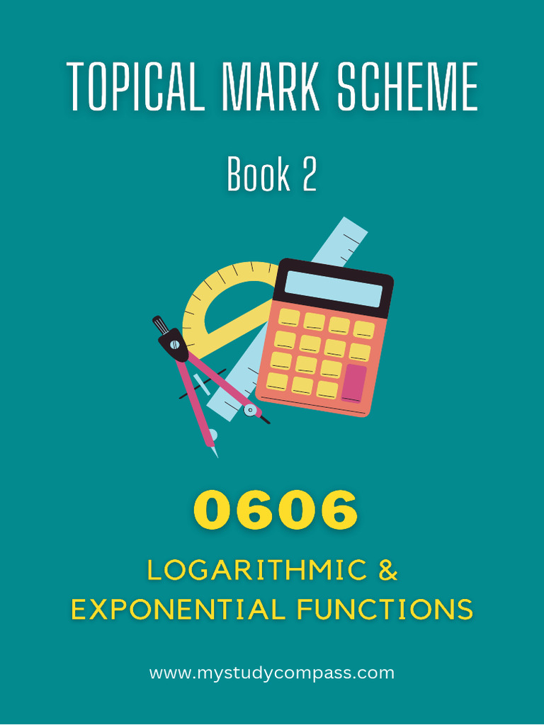 7-CIE-IGCSE-Additional-Mathematics-Topical-Mark-Scheme-Logarithmic-and-Exponential-Functions | PDF