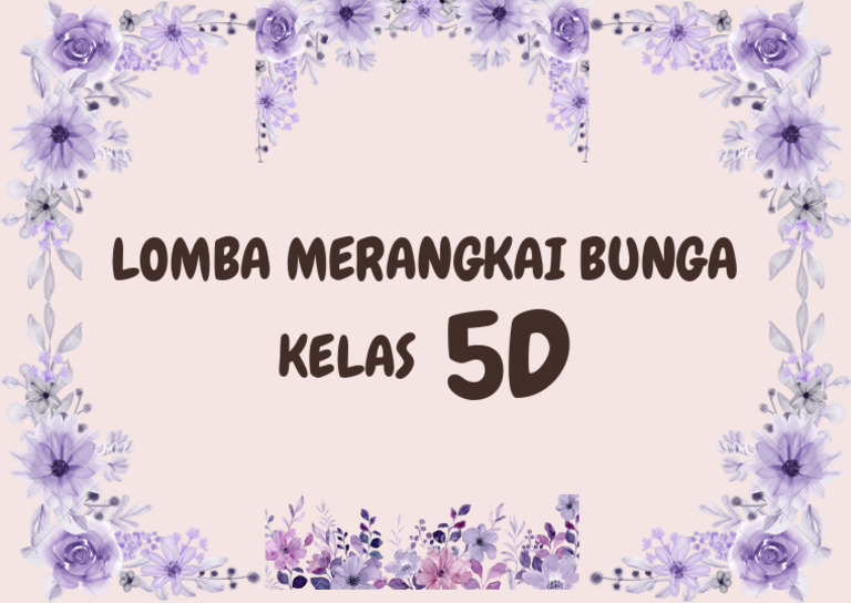 LOMBA MERANGKAI BUNGA KELAS 5D | PDF
