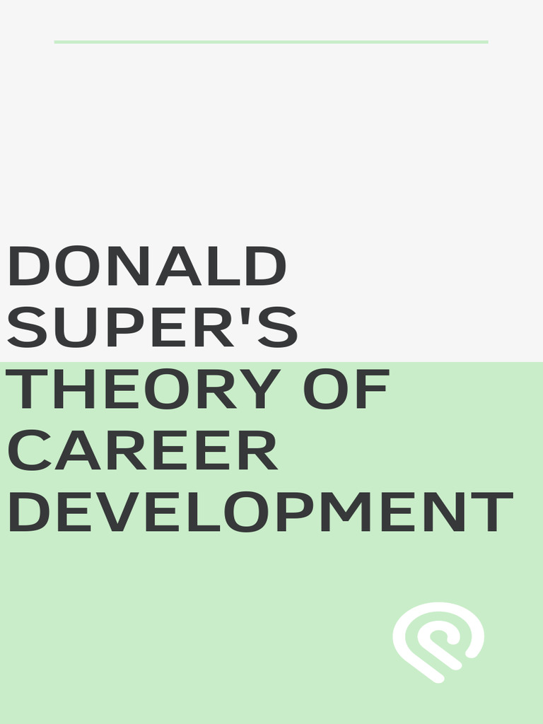 Donald Supers Theory of Career Development - 20250305 - 235046 - 0000 | PDF